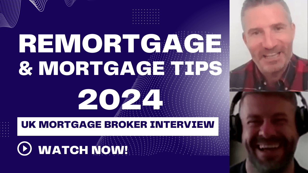 Tips On Remortgaging & Buying A Property In 2024
